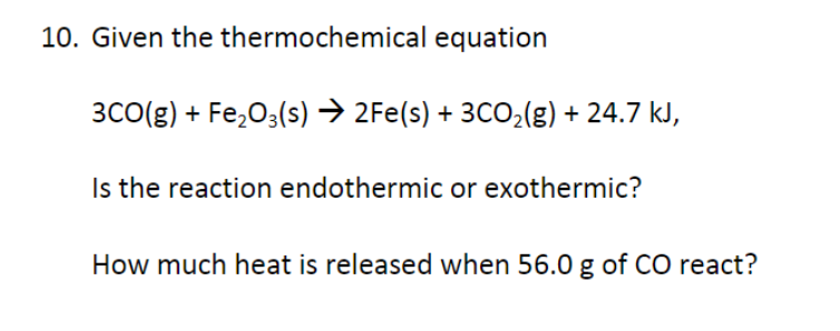 Solved 10. Given the thermochemical equation 3CO(g)+Fe2O3( | Chegg.com