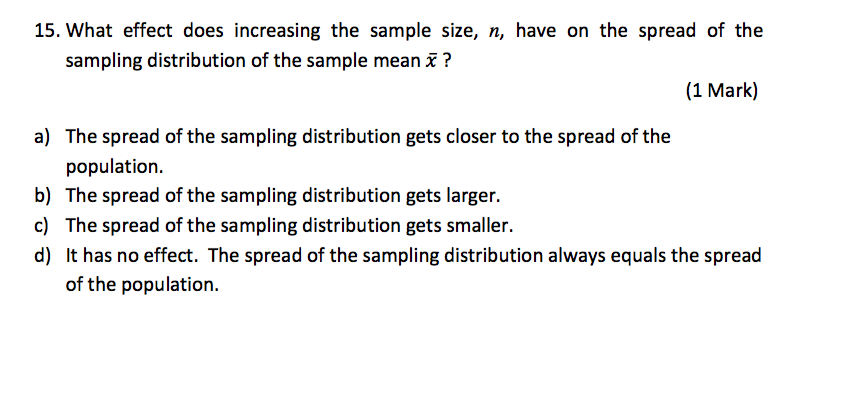 Solved 15. What effect does increasing the sample size, n, | Chegg.com