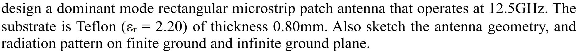 Solved design a dominant mode rectangular microstrip patch | Chegg.com
