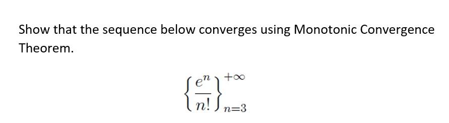 Solved Show that the sequence below converges using | Chegg.com
