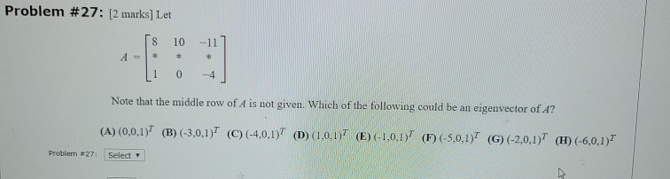 Solved Problem #27: [2 marks] Let [8 10 -11] 10 -4 Note that | Chegg.com