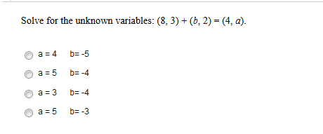 Solved Solve for the unknown variables: (8, 3) +(b, 2)- (4, | Chegg.com