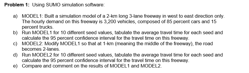 Solved Problem 1: Using SUMO simulation software: a) MODEL1: | Chegg.com