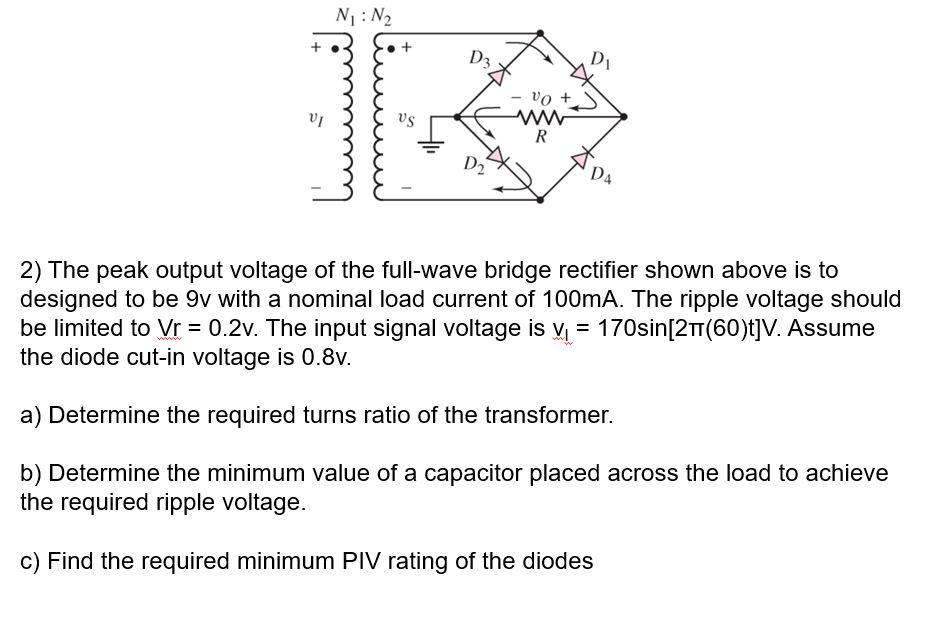 Solved 2) The peak output voltage of the full-wave bridge | Chegg.com