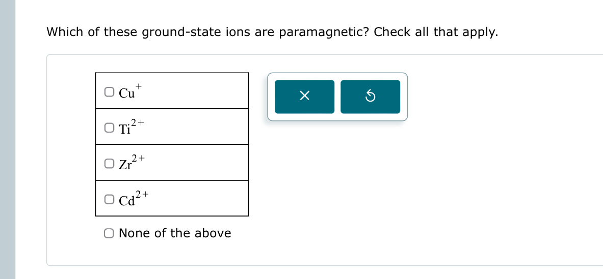 Solved Which of these ground-state ions are paramagnetic? | Chegg.com