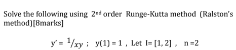 Solved Solve the following using 2nd order Runge-Kutta | Chegg.com
