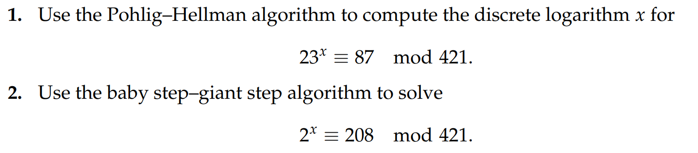 Solved 1. Use the Pohlig-Hellman algorithm to compute the | Chegg.com