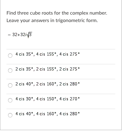 Solved Find three cube roots for the complex number. Leave | Chegg.com