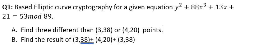 Q1: Based Elliptic curve cryptography for a given | Chegg.com