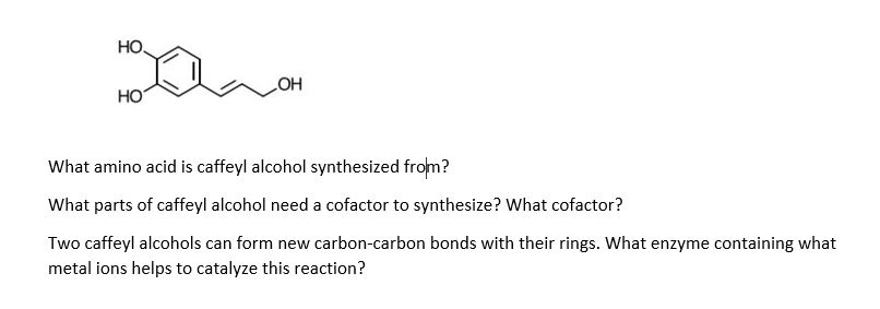 Solved HO. thanol HO What amino acid is caffeyl alcohol | Chegg.com