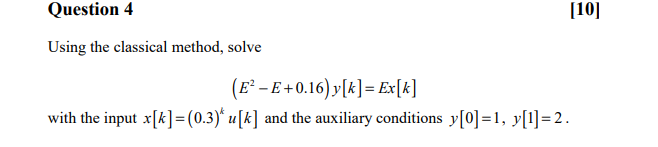 Question 4 [10] Using the classical method, solve (E? | Chegg.com