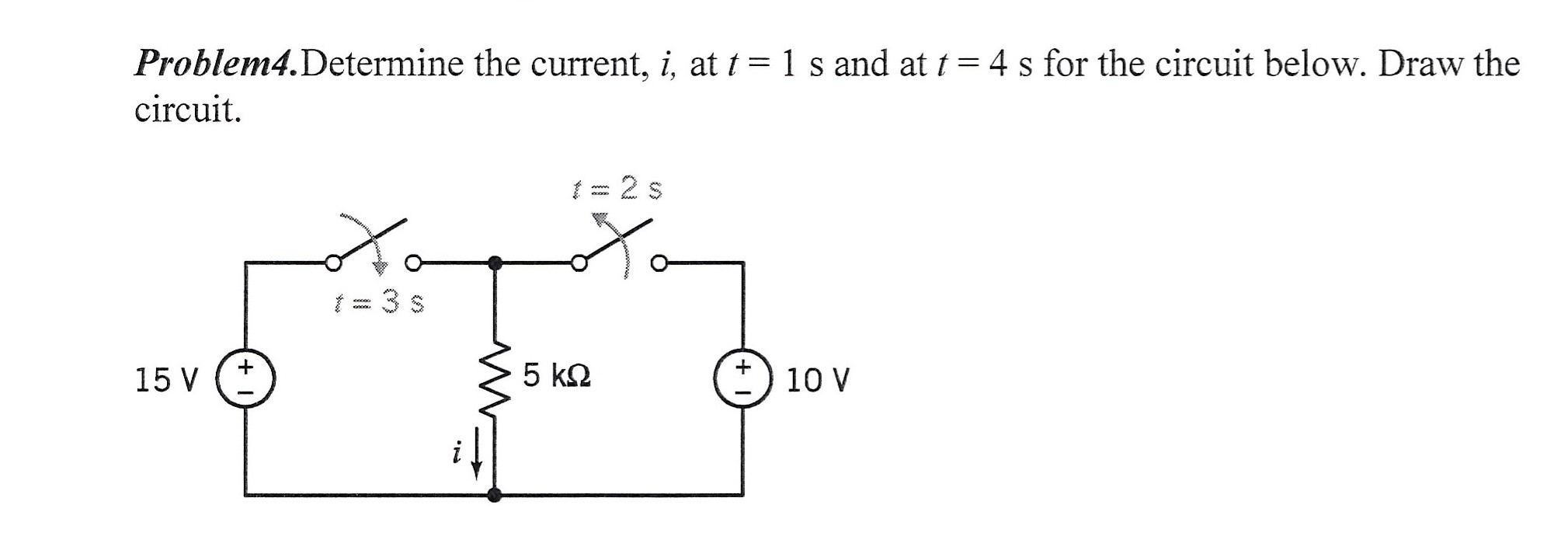 Solved Problem4.Determine the current, i, at t = 1 s and at | Chegg.com