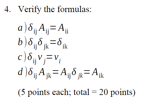 Solved 4. Verify the formulas: a) δijAij=Aii b) δijδjk=δik | Chegg.com