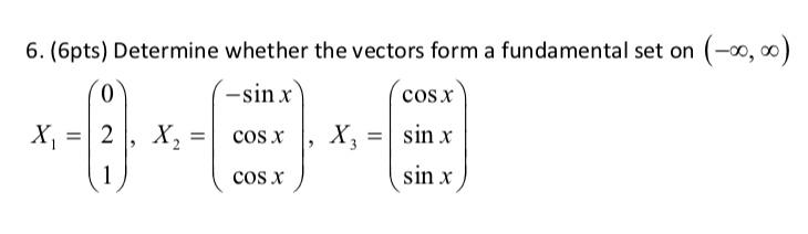 Solved Determine whether the vectors form a fundamental set | Chegg.com