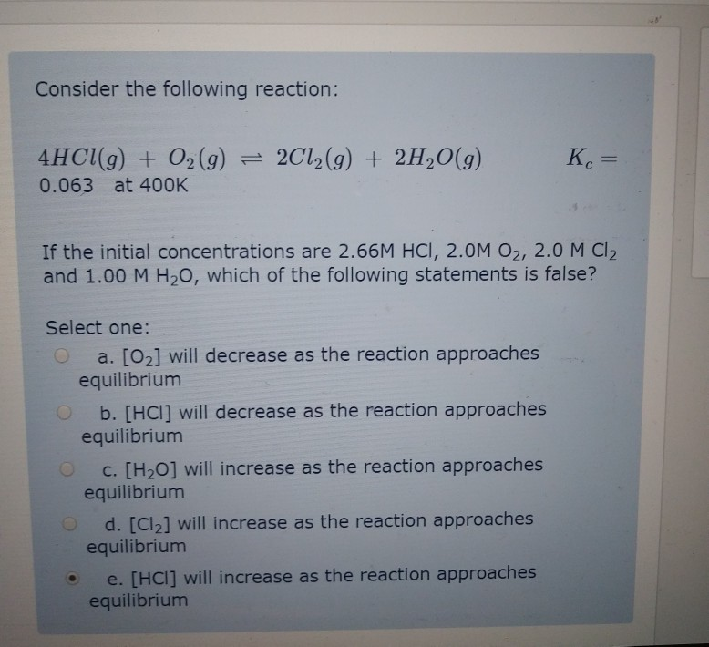 Solved Consider the following reaction: 4HCl(g) + O2(g) = | Chegg.com