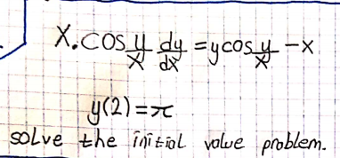 Solved X.COS. =ycosy -X y(2)== solve the initial volve | Chegg.com