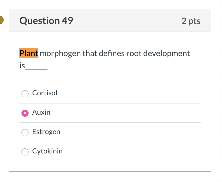 Solved Question 49 2 pts Plant morphogen that defines root | Chegg.com