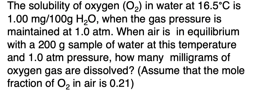 Solved The solubility of oxygen (O2) in water at 16.5∘C is | Chegg.com