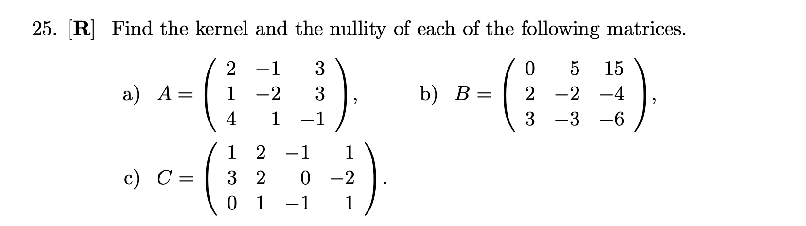 Solved 25. R] Find the kernel and the nullity of each of the | Chegg.com