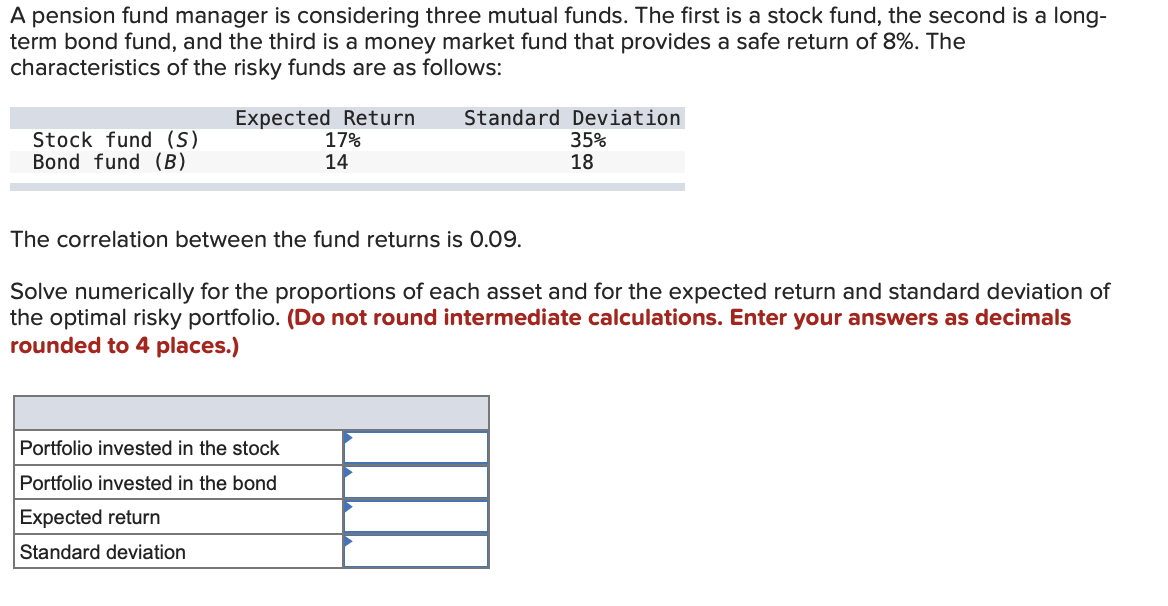 Solved A pension fund manager is considering three mutual | Chegg.com
