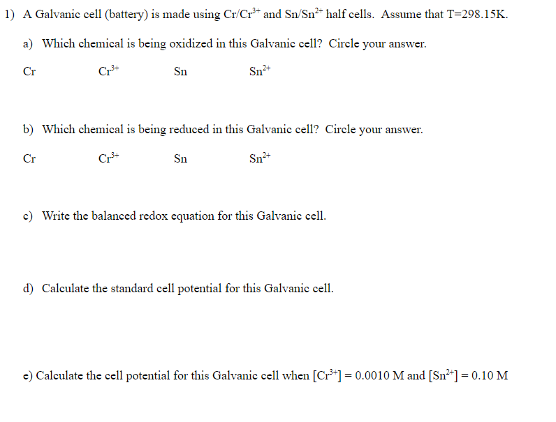 Solved 1) A Galvanic cell (battery) is made using Cr/Cr* and | Chegg.com
