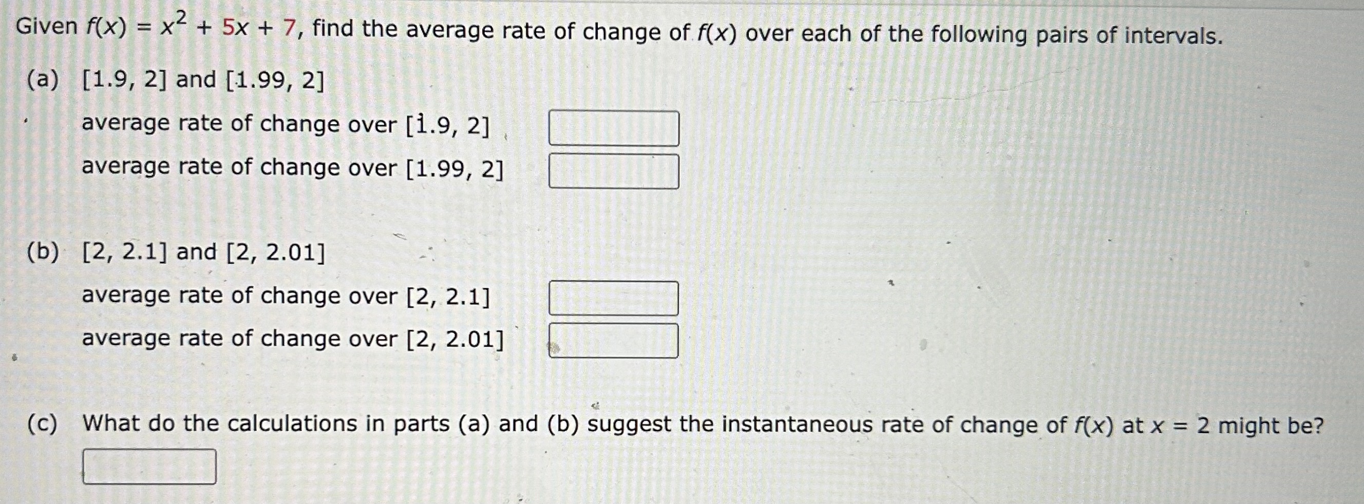 Solved Given f(x)=x2+5x+7, find the average rate of change | Chegg.com
