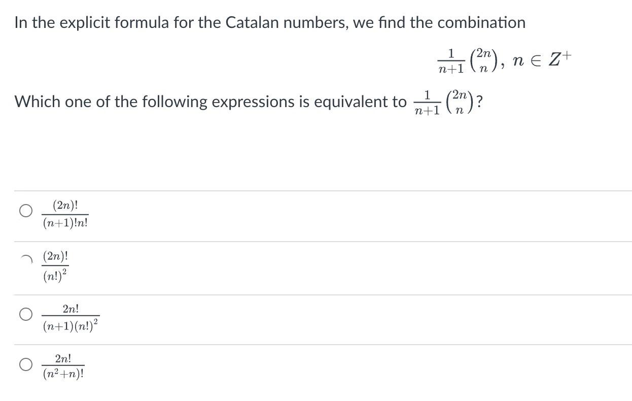 Solved In the explicit formula for the Catalan numbers, we | Chegg.com