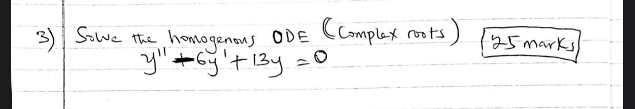 Solved roots 3) Sowe the y' by't by homogenous ODE (Complex | Chegg.com