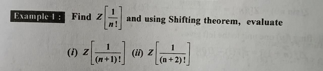 Solved Example 1: Find z and using Shifting theorem, | Chegg.com