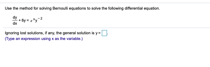 Solved Use the method for solving Bernoulli equations to | Chegg.com