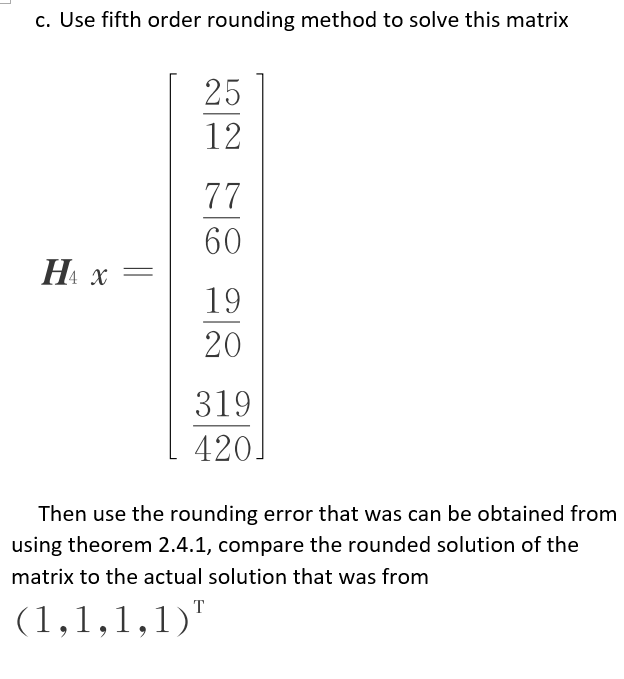 a. Prove the 4th order Hilbert Matrix's (H4) inverse | Chegg.com