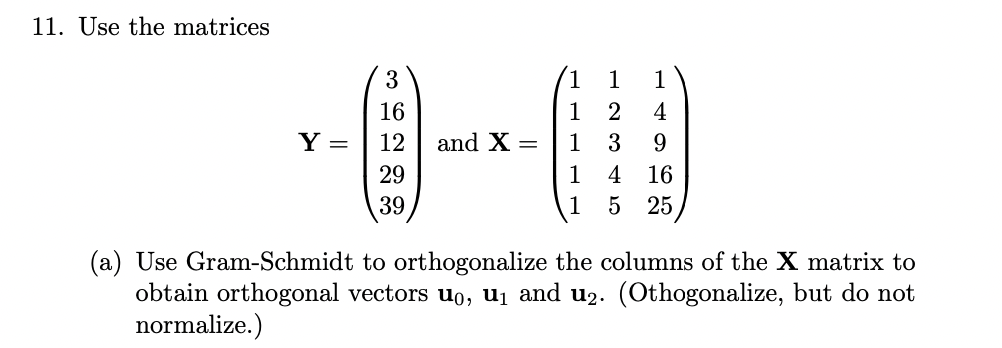 Solved 11. Use the matrices 1 1 1 Y= 3 16 12 29 39 and X = 1 | Chegg.com