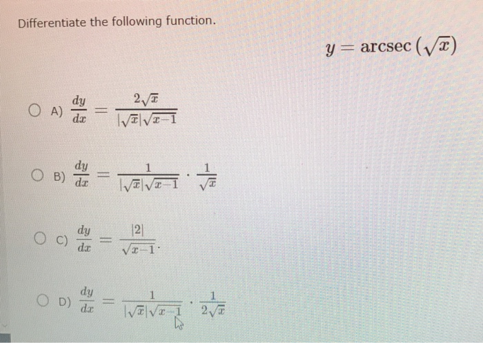 Solved Differentiate the following function. y = arcsec | Chegg.com
