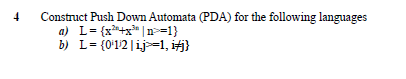 Solved 4 Construct Push Down Automata (PDA) for the | Chegg.com