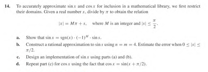 Solved To accurately approximate sinx and cosx for inclusion | Chegg.com