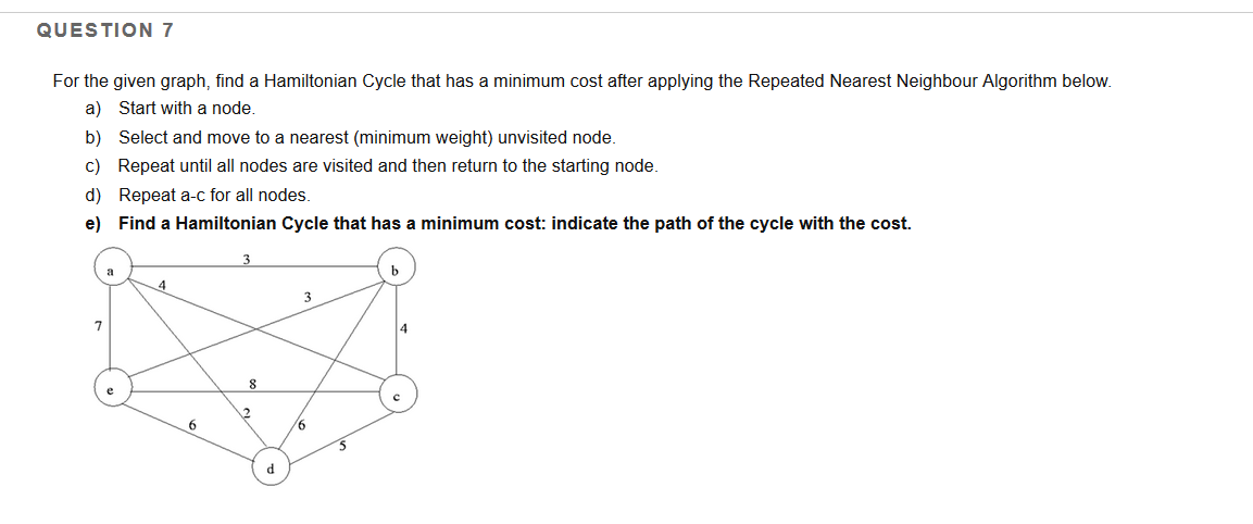Solved QUESTION 7 For the given graph, find a Hamiltonian | Chegg.com