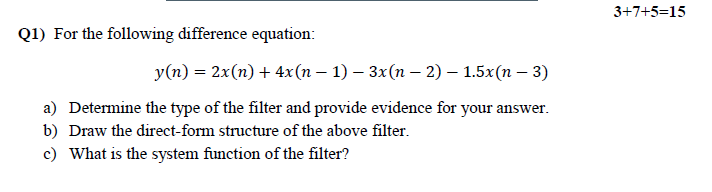 Solved 3+7+5=15 Q1) For the following difference equation: | Chegg.com