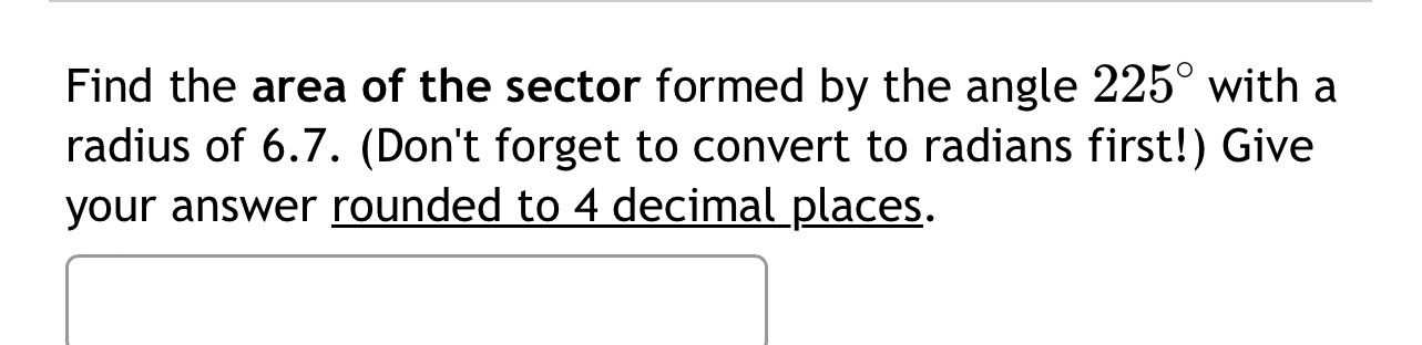 Solved Find the area of the sector formed by the angle 225∘ | Chegg.com
