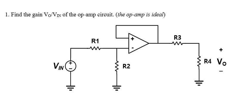Solved 1. Find the gain Vo/VIN of the op-amp circuit. (the | Chegg.com