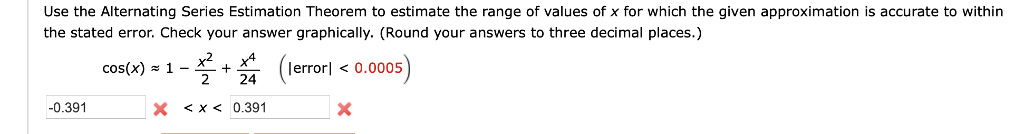 Solved Use the Alternating Series Estimation Theorem to | Chegg.com