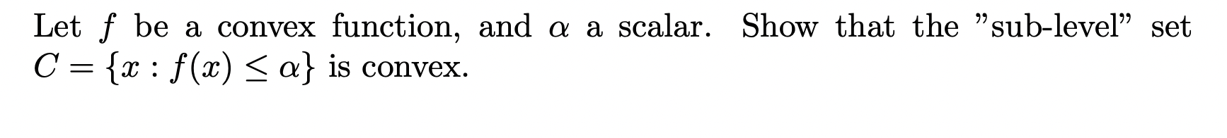 Solved Let f be a convex function, and α a scalar. Show that | Chegg.com