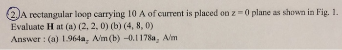 Solved 2A rectangular loop carrying 10 A of current is | Chegg.com