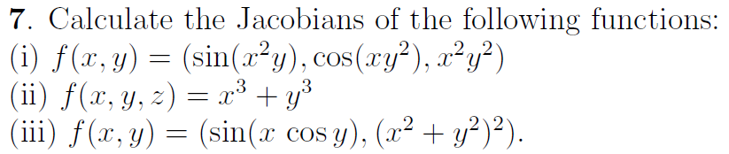 Solved 7. Calculate the Jacobians of the following | Chegg.com