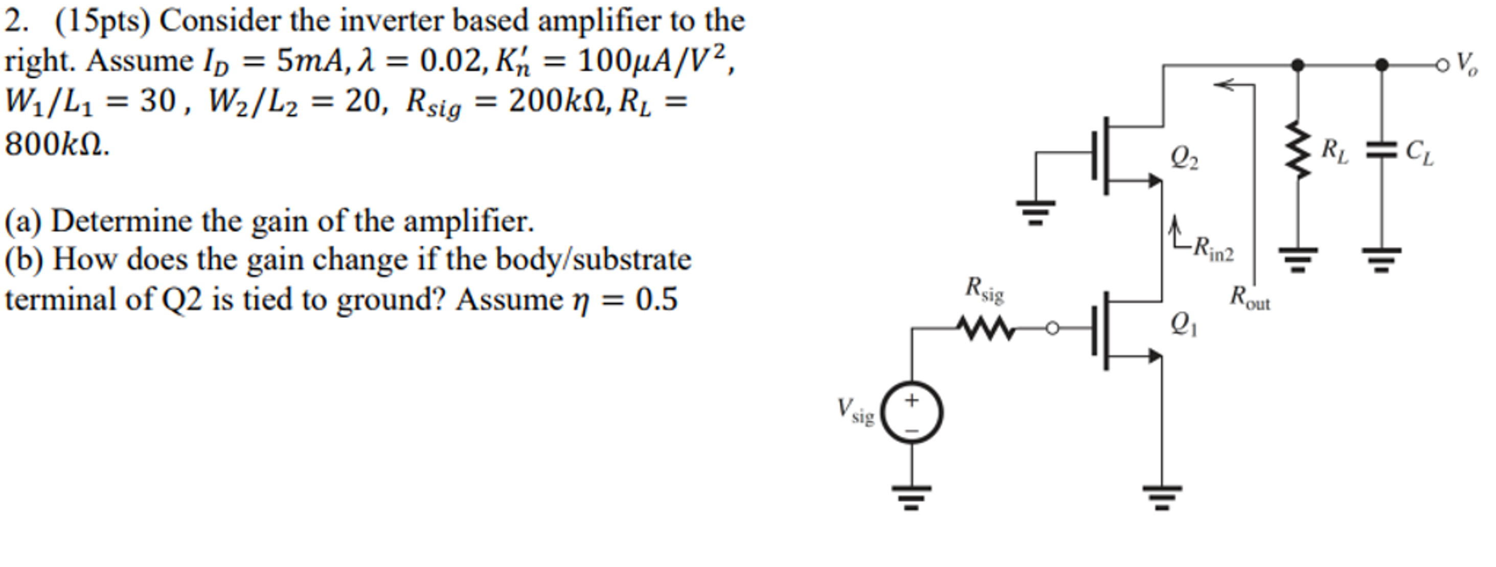 Solved 2. (15pts) Consider the inverter based amplifier to | Chegg.com