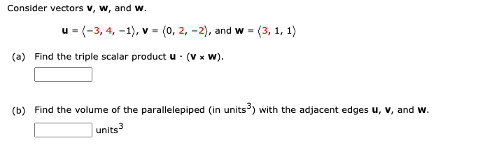 Solved Consider vectors u = (1, 4, -7), v = (2, -1, 4), w = | Chegg.com