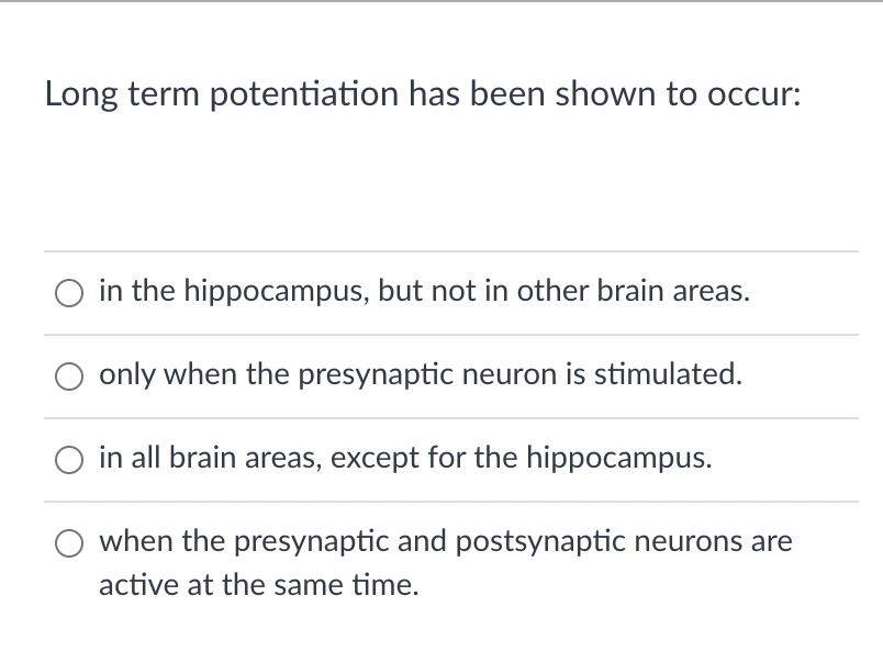 Solved Long term potentiation has been shown to occur: in | Chegg.com