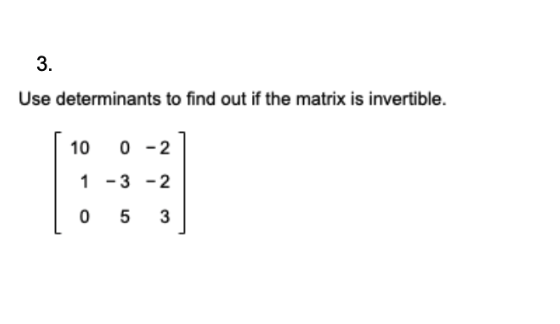 Solved Use determinants to find out if the matrix is | Chegg.com