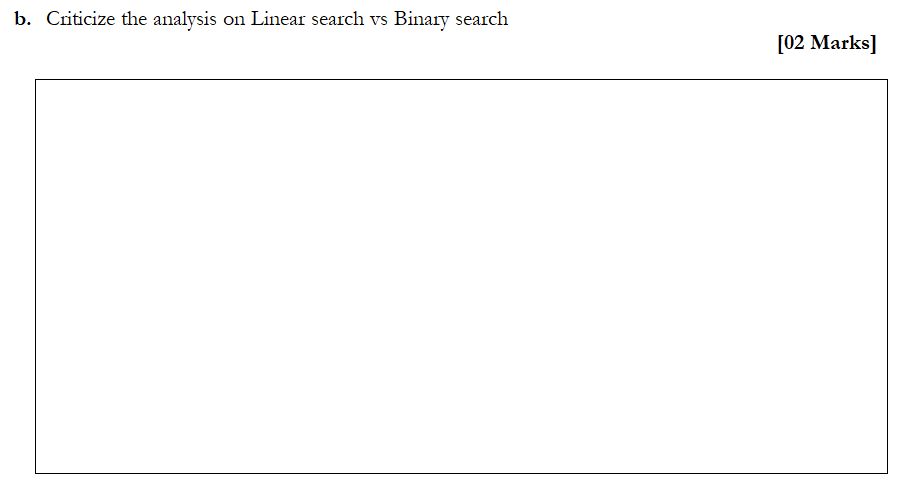 Solved b. Criticize the analysis on Linear search vs Binary | Chegg.com