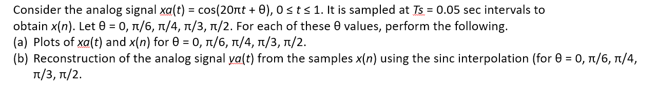 Solved Consider the analog signal xa(t)=cos(20πt+θ),0≤t≤1. | Chegg.com