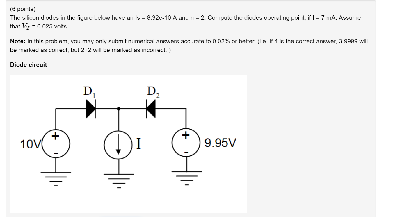 Solved (6 points) The silicon diodes in the figure below | Chegg.com